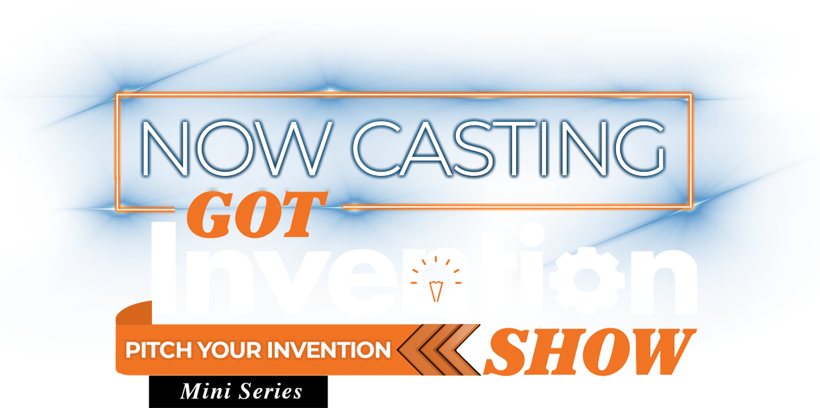 Pitch Your Invention - Got Invention Show